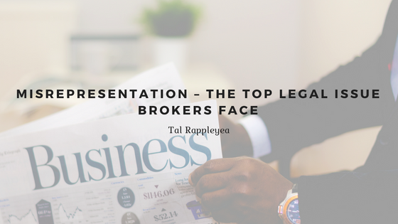 Misrepresentation - The Top Legal Issue Brokers Face | Tal Rappleyea ...