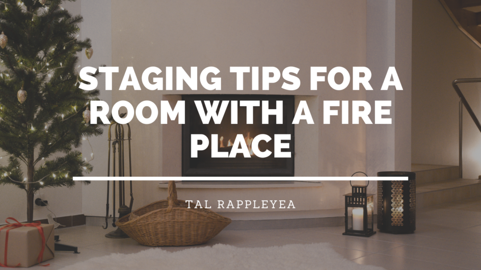 Staging Tips For A Room With A Fire Place | Tal Rappleyea - Real Estate Law
